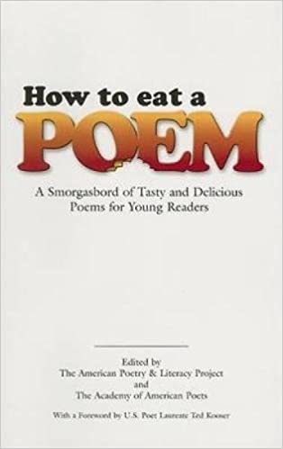 How to Eat a Poem: A Smorgasbord of Tasty and Delicious Poems for Young ...